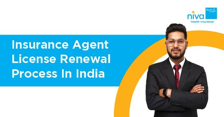Renewal Process for Insurance Agent Licenses in India