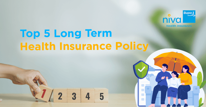 Top 5 Long-Term Health Insurance Policy in India