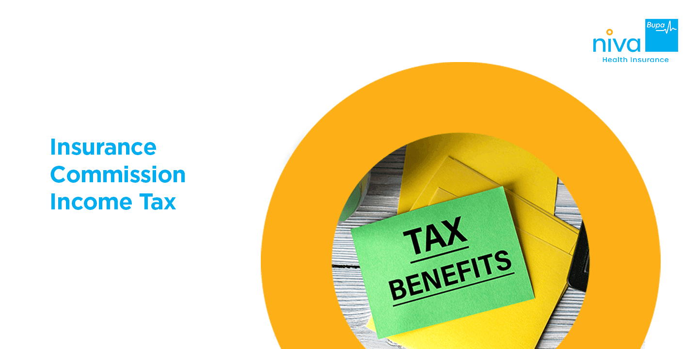 A Guide to Insurance Commission Income Tax | Niva Bupa