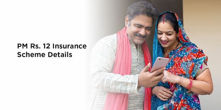 PM 12 Rs Insurance Scheme Details: Eligibilty and Benefits
