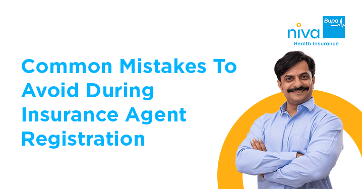 Key Mistakes to Avoid for Smooth Insurance Agent Registration